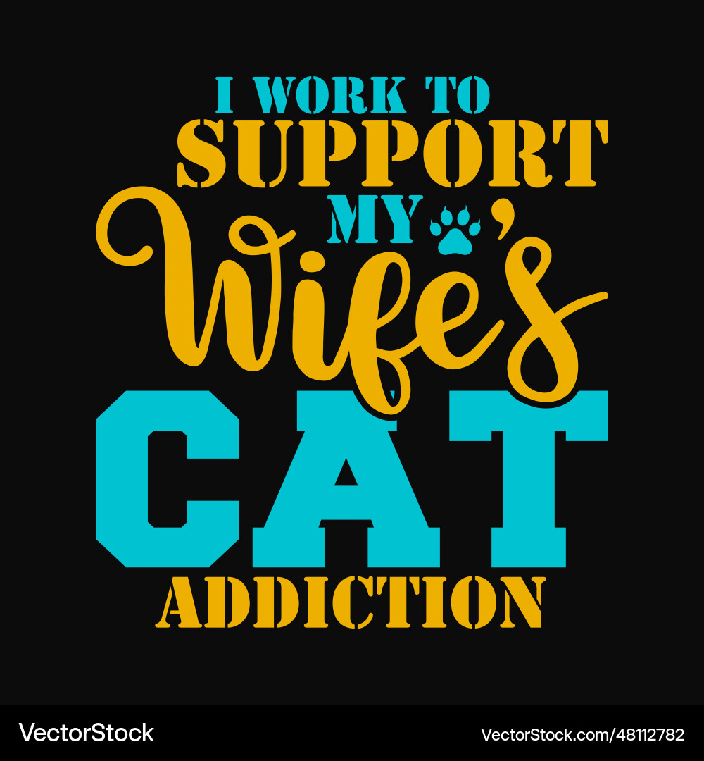 Womens i work o support my wife Royalty Free Vector Image