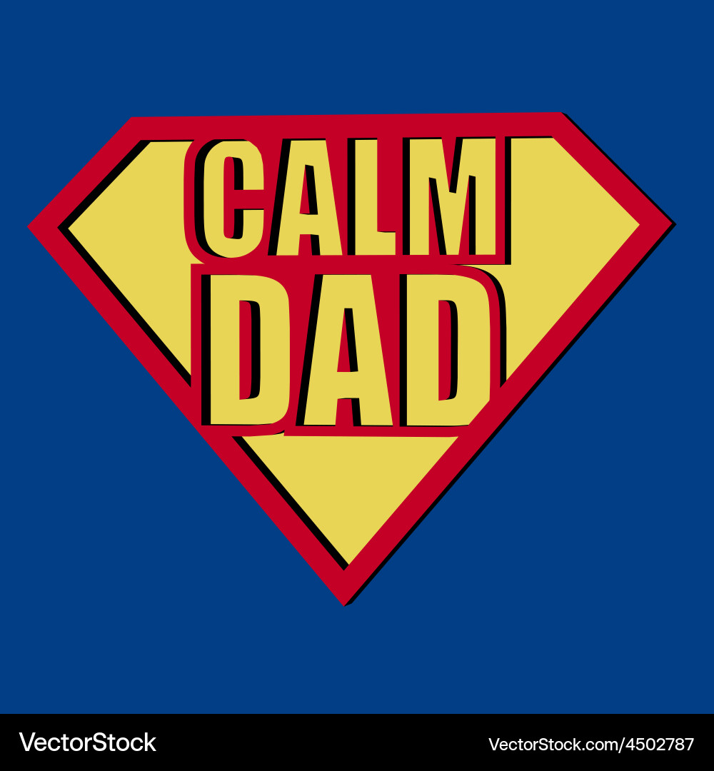 Calm dad t-shirt typography Royalty Free Vector Image
