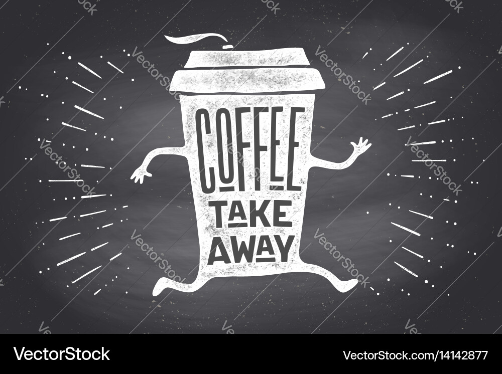 Poster take out coffee cup with lettering Vector Image