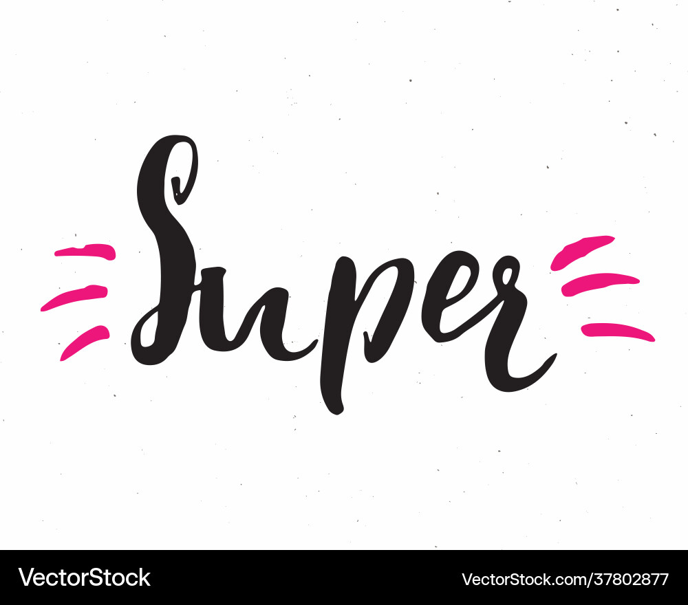 Super lettering handwritten sign hand drawn Vector Image