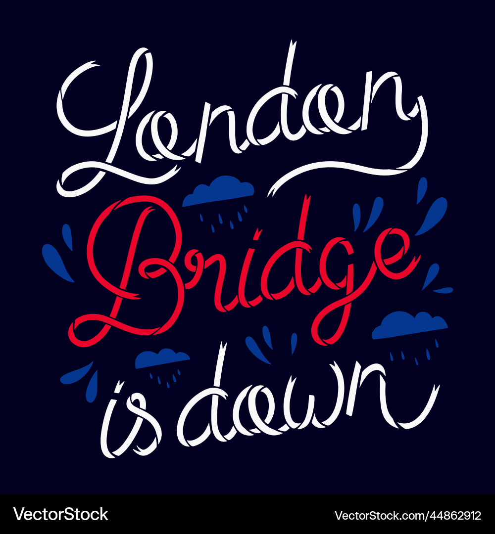 Hand drawn london bridge is down lettering Vector Image