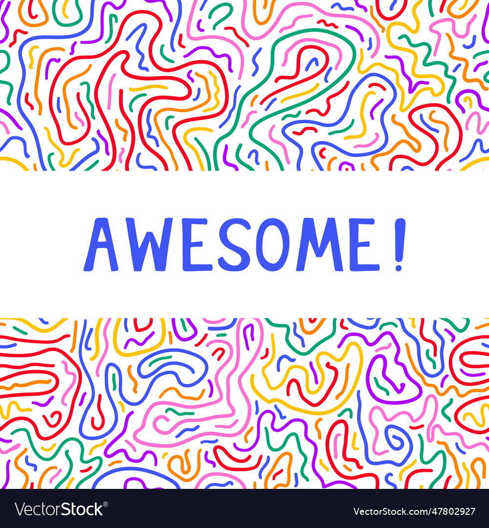 Awesome colorful hand drawn lettering phrase Vector Image