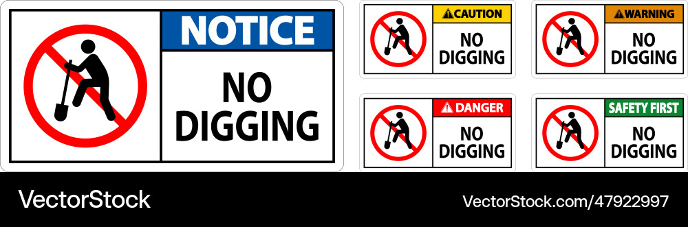 Notice sign no digging sign Royalty Free Vector Image