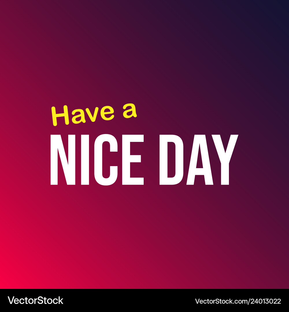Have a nice day life quote with modern background Vector Image