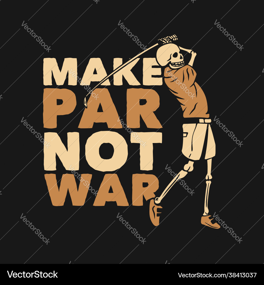 T shirt design make par not war with with Vector Image