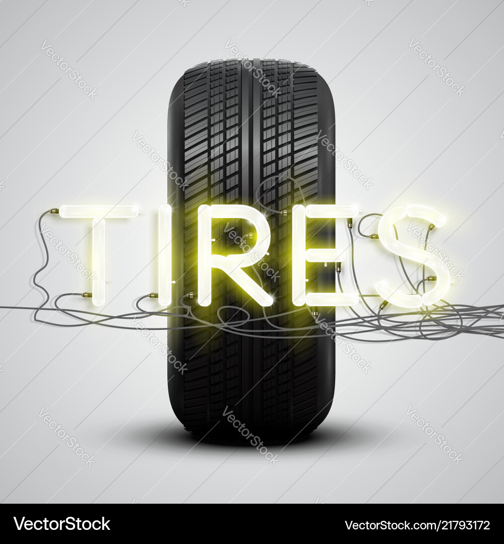 Realistic tires with neon sign Royalty Free Vector Image