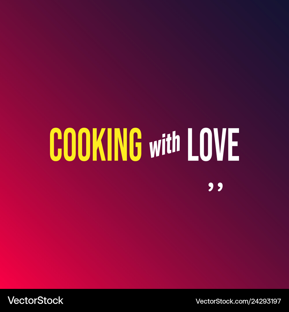 Cooking with love quote modern Royalty Free Vector Image