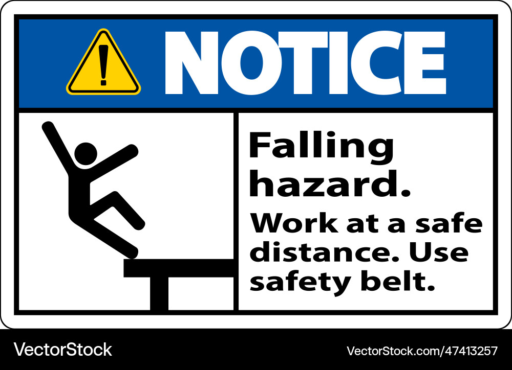 Notice falling hazard use safety belt sign Vector Image