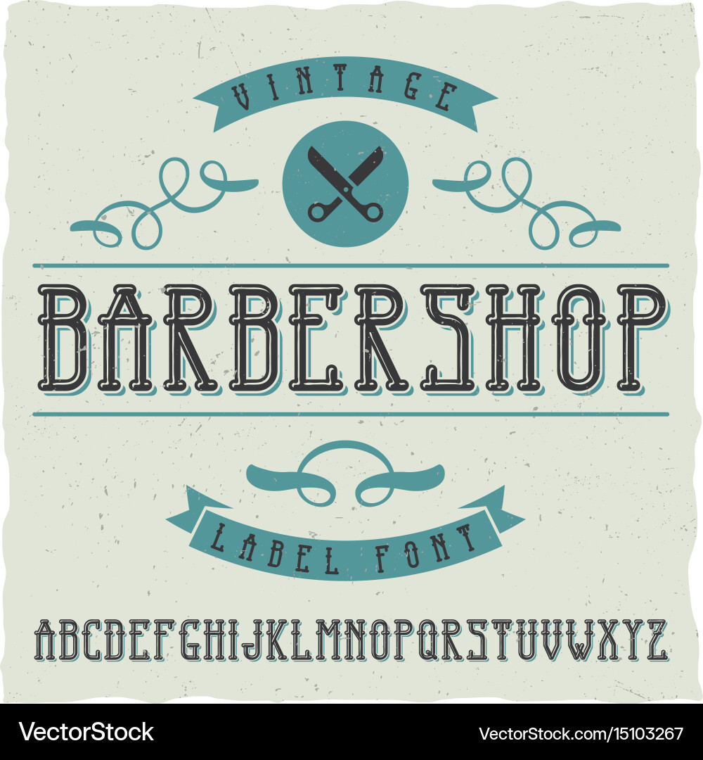 Barber shop label font and sample label design Vector Image