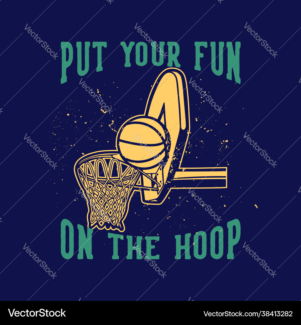 T-shirt design slogan typography put your fun Vector Image