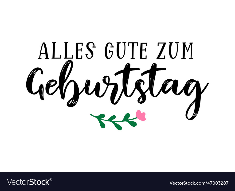 German quote alles gute zum geburtstag translated Vector Image