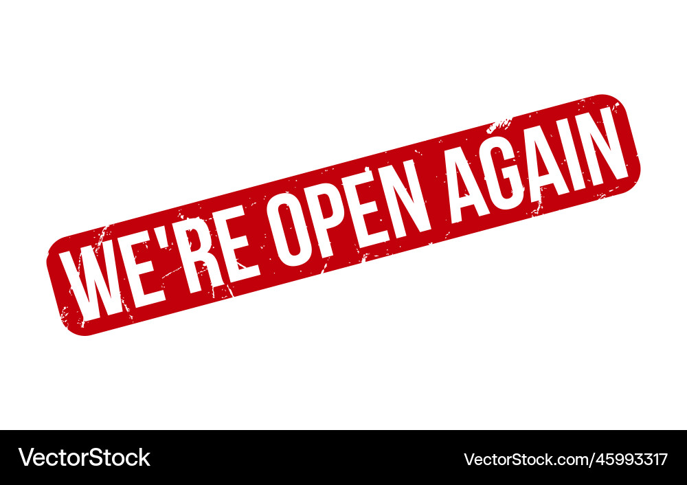 We re open again rubber grunge stamp seal Vector Image