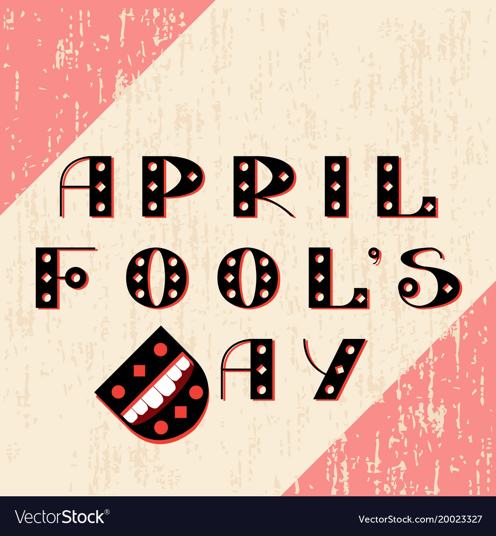 April fools day text is from beautiful letters Vector Image