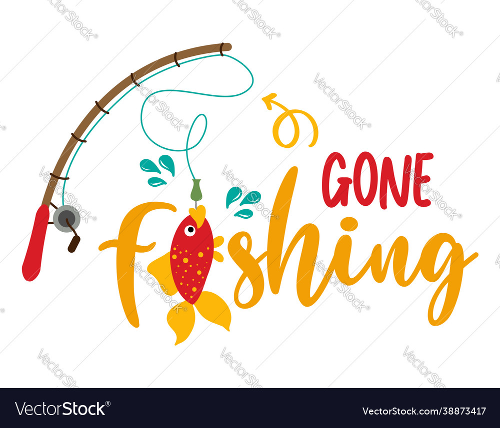 Gone fishing - funny typography with lovely fish o