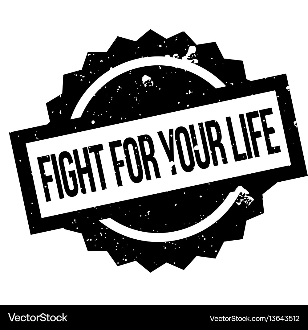 Fight for your life rubber stamp Royalty Free Vector Image