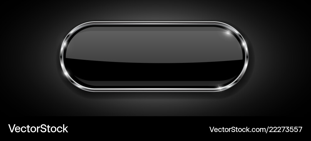 Black glass oval button with chrome frame 3d sign Vector Image