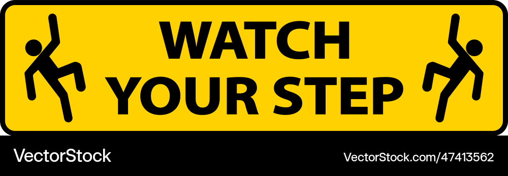 Watch your step floor sign on white background Vector Image