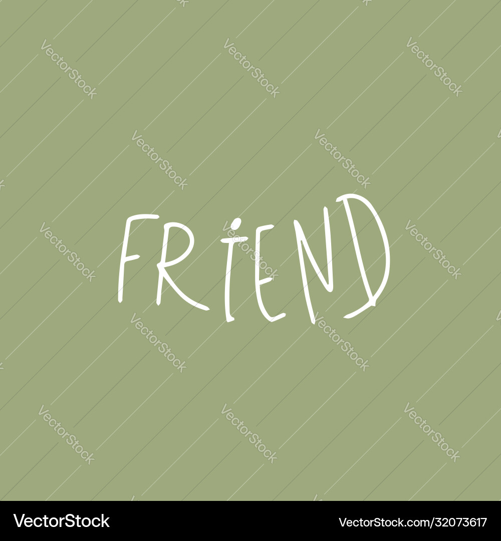 Friend inspirational typography text on a green Vector Image