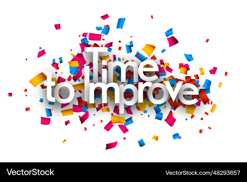 Time to improve sign with confetti background Vector Image