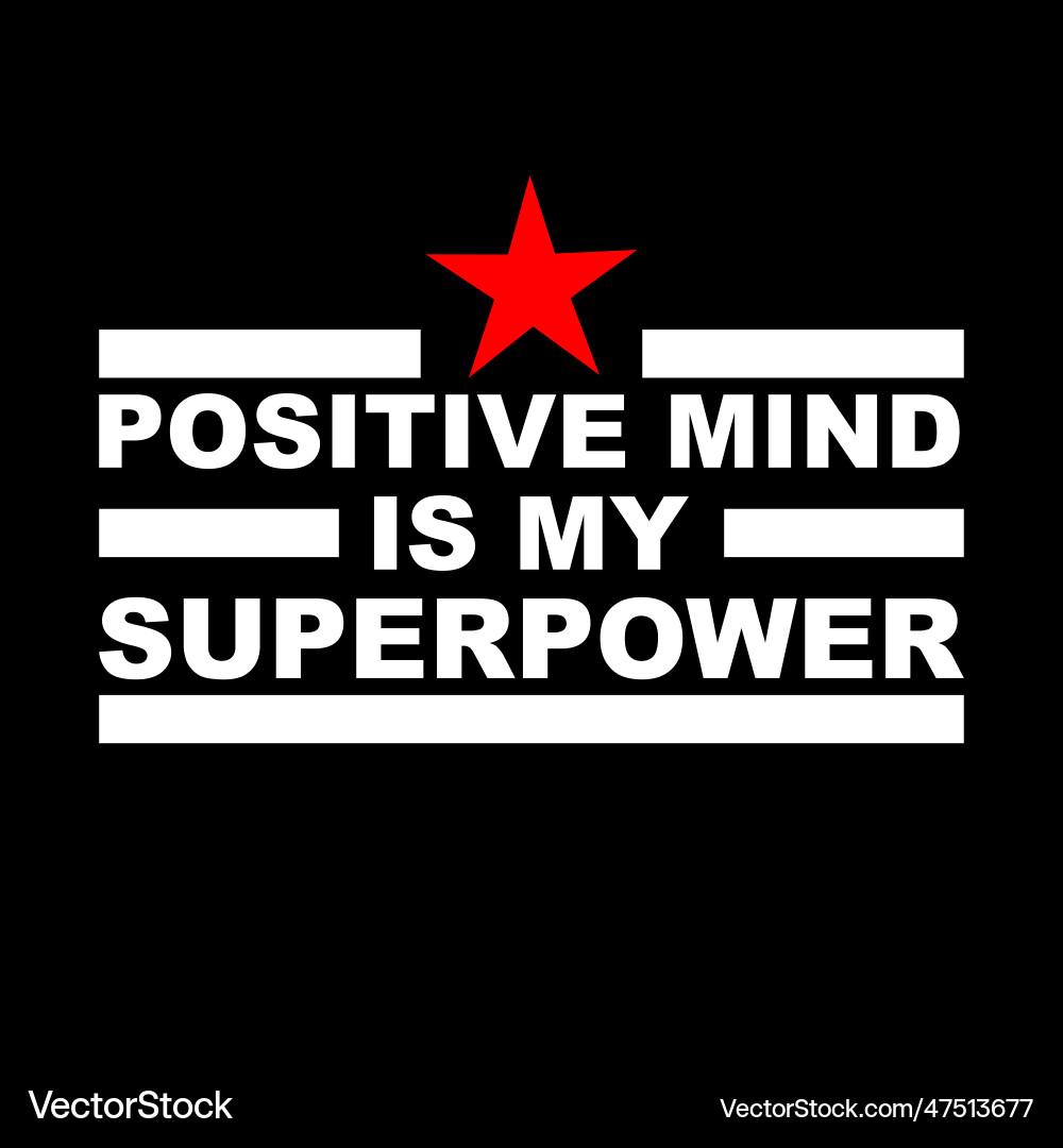 Positive mind is my superpower lettering quotes Vector Image