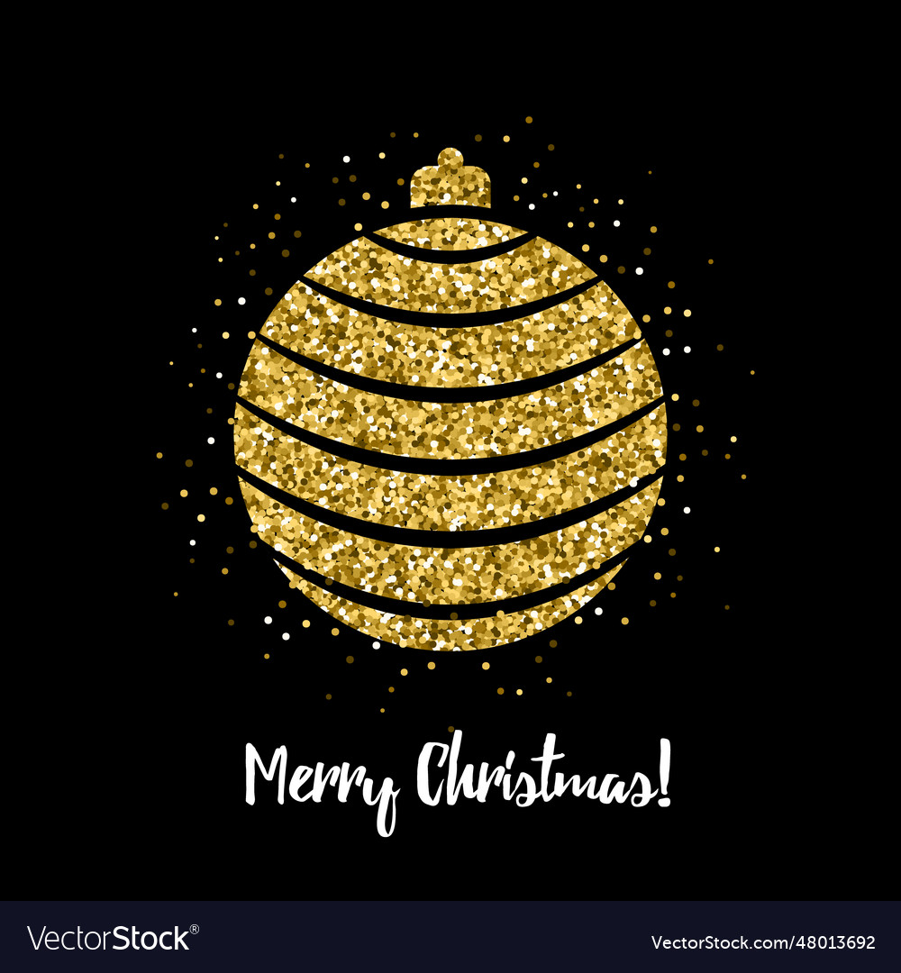 Christmas ball with glitter effect card design Vector Image