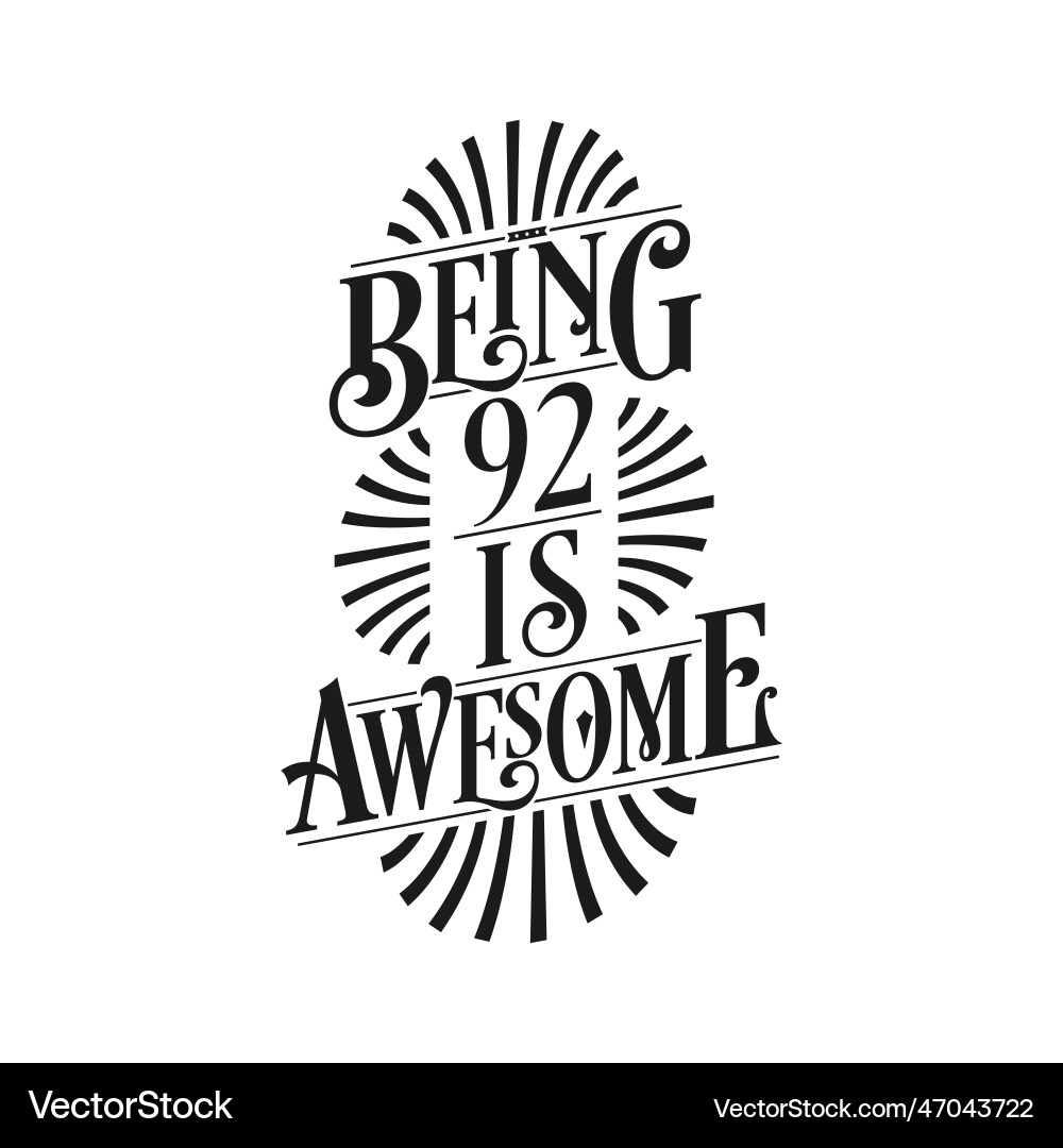 Being 92 is awesome - 92nd birthday typographic Vector Image