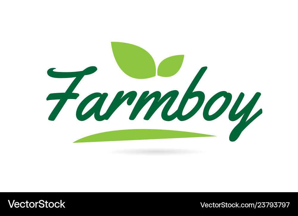 Green leaf farmboy hand written word text Vector Image