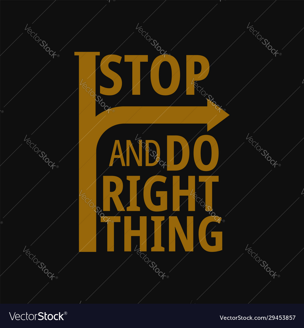 Stop and do right thing motivational Royalty Free Vector