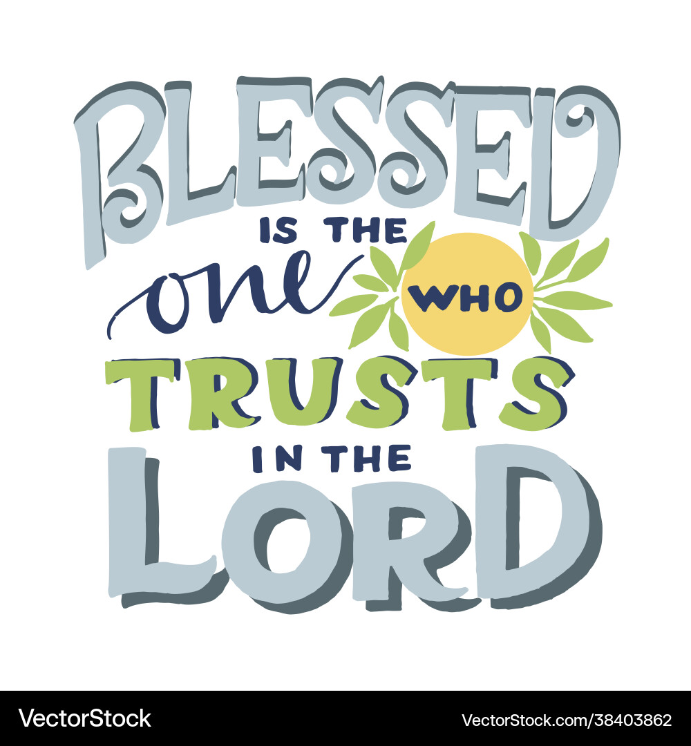 Hand lettering wth bible verse blessed is one Vector Image