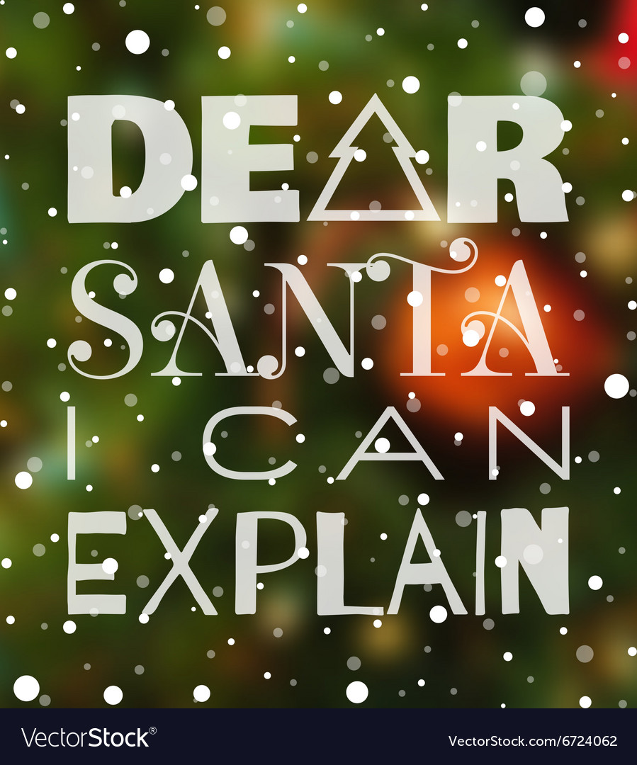 Dear santa i can explain christmas poster Vector Image