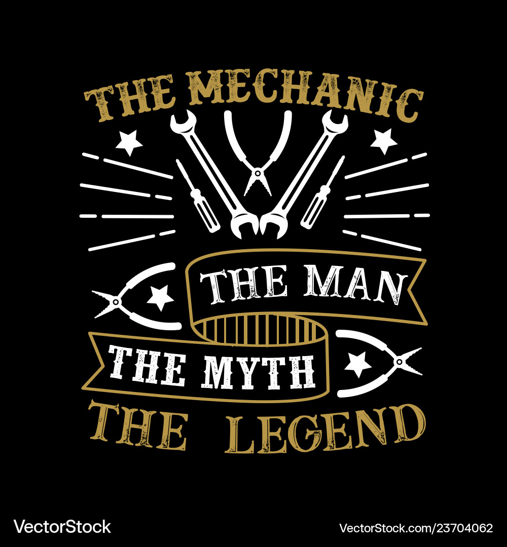 Mechanic the man myth legend Royalty Free Vector Image