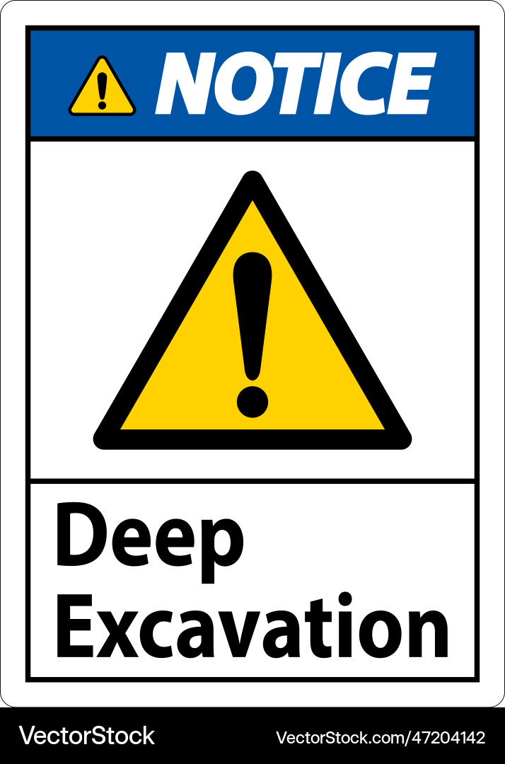Deep excavation notice sign on white background Vector Image
