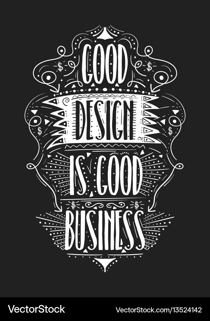 Good design is business hand drawn label Vector Image