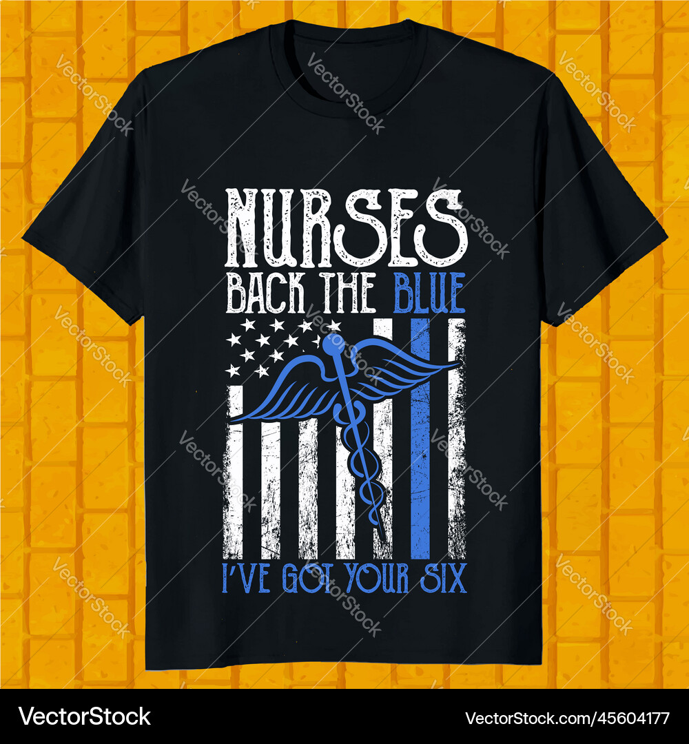 American flag nurses back the blue ive got your s Vector Image