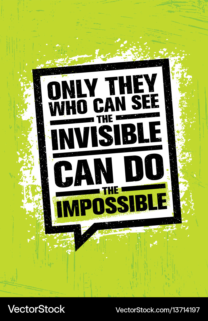 Only he who can see the invisible do Royalty Free Vector