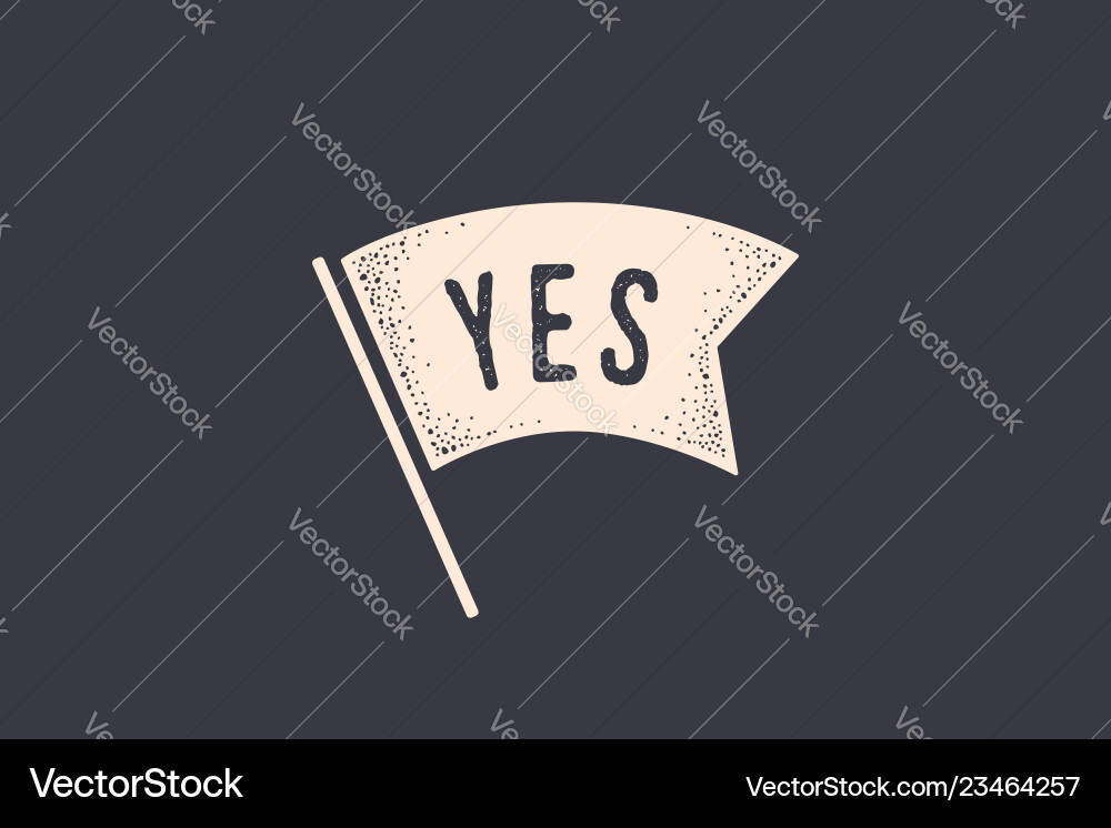 Flag yes old school banner with text yes Vector Image