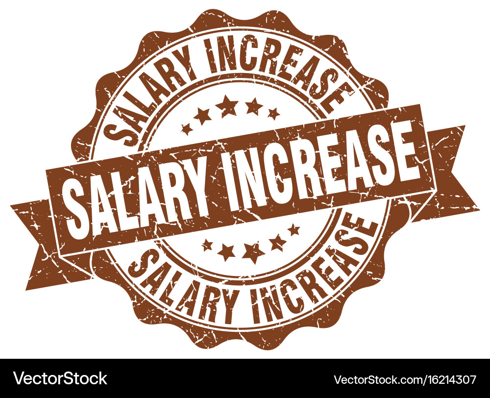Salary increase stamp sign seal Royalty Free Vector Image