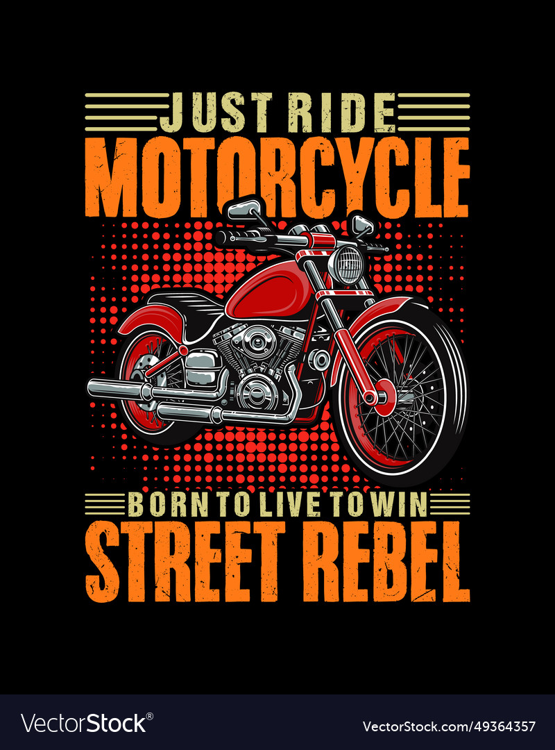 Just Ride Motorcycle T Shirt Design Royalty Free Vector