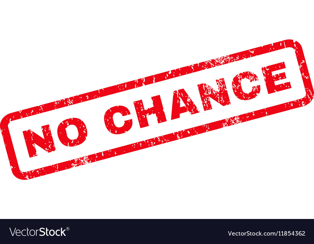 No chance rubber stamp Royalty Free Vector Image No chance rubber stamp Royalty Free Vector Image