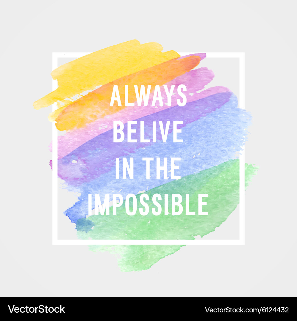 Motivation poster always believe in the impossible
