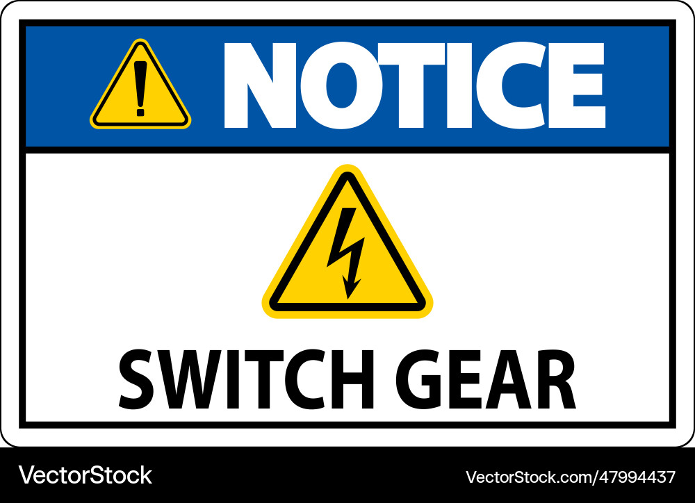 Notice sign switch gear sign Royalty Free Vector Image