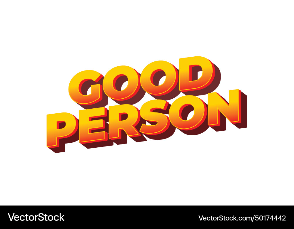 Good person text effect in 3d look eye catching Vector Image