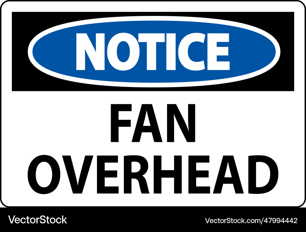 Notice sign fan overhead Royalty Free Vector Image