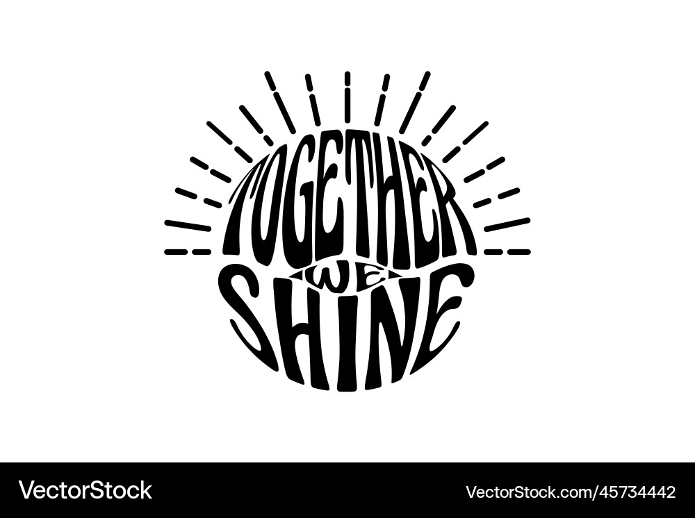 Together we shine t shirt design Royalty Free Vector Image