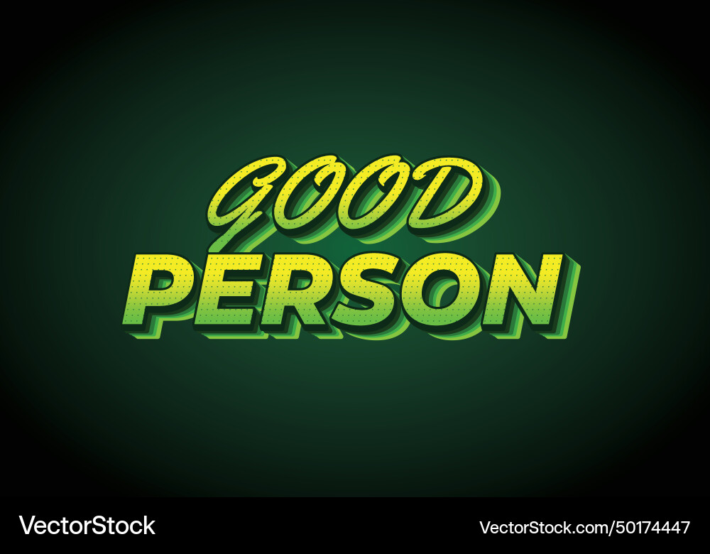 Good person text effect in 3d look eye catching Vector Image
