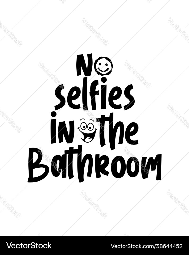 No selfish in bathroom hand drawn typography Vector Image