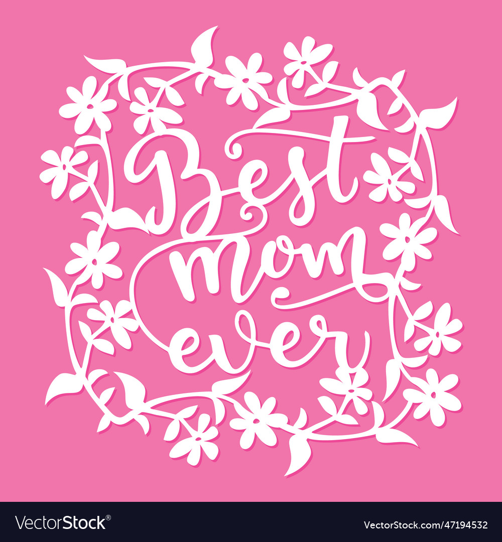 Best Mom Ever Flowers Paper Cut Royalty Free Vector Image