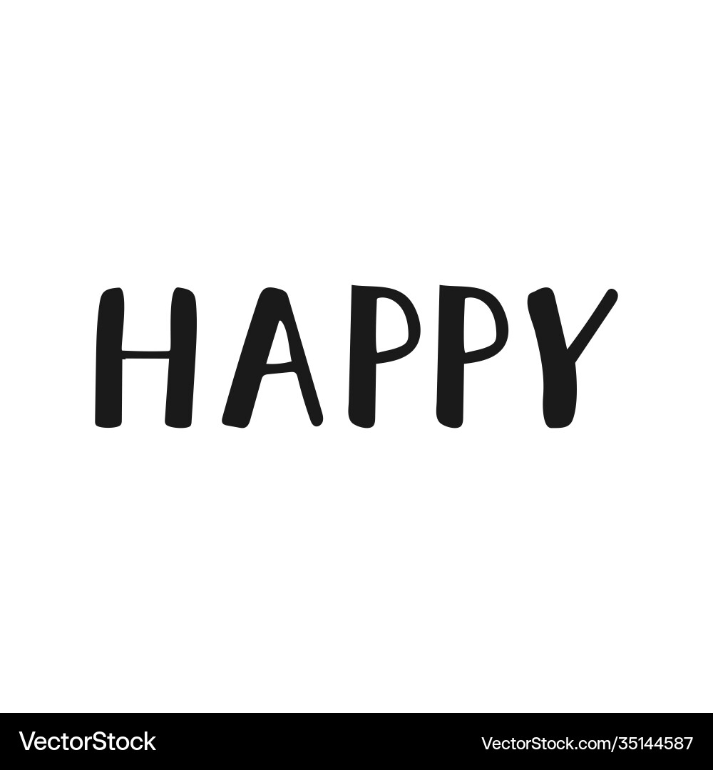 Happy lettering hand drawn overlay phrase Vector Image