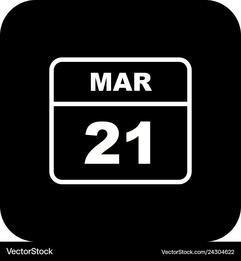 March 21st date on a single day calendar Vector Image
