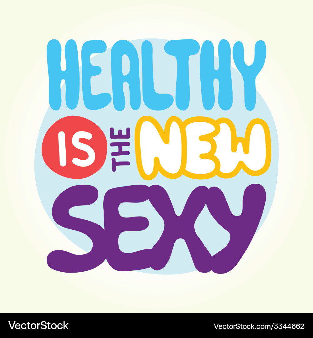 Healthy is new sexy Royalty Free Vector Image - VectorStock